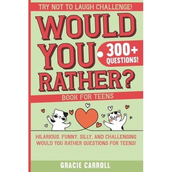Gracie Carroll | Other | Would You Rather Book For Teens Jokes Crazy ...